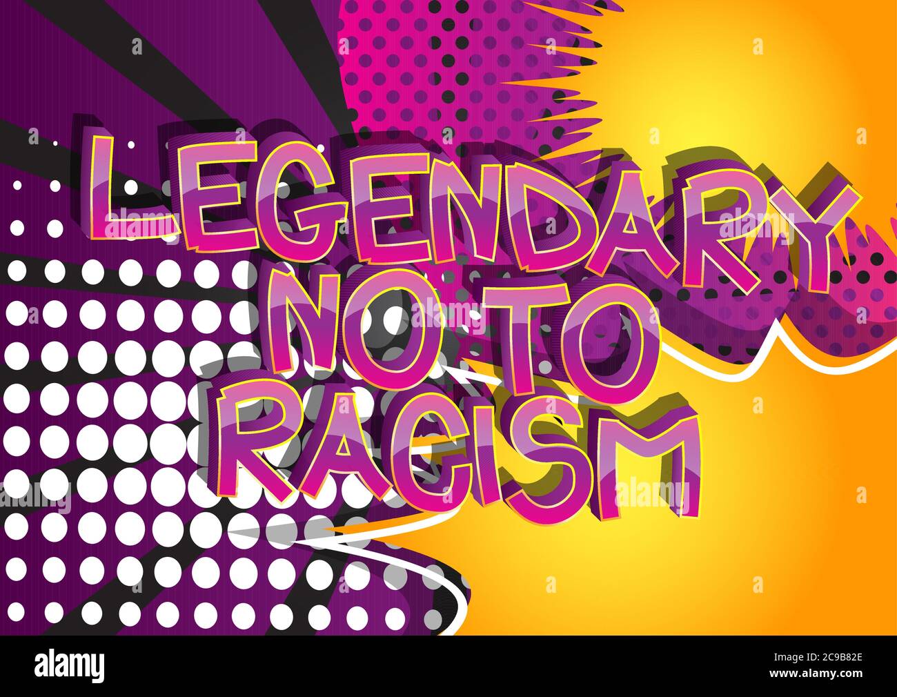 Legendary No To Racism text. Comic book style cartoon words on abstract ...