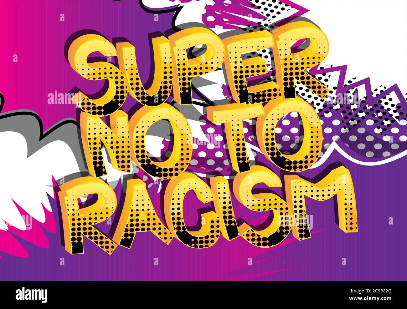 Super No To Racism text. Comic book style cartoon words on abstract ...