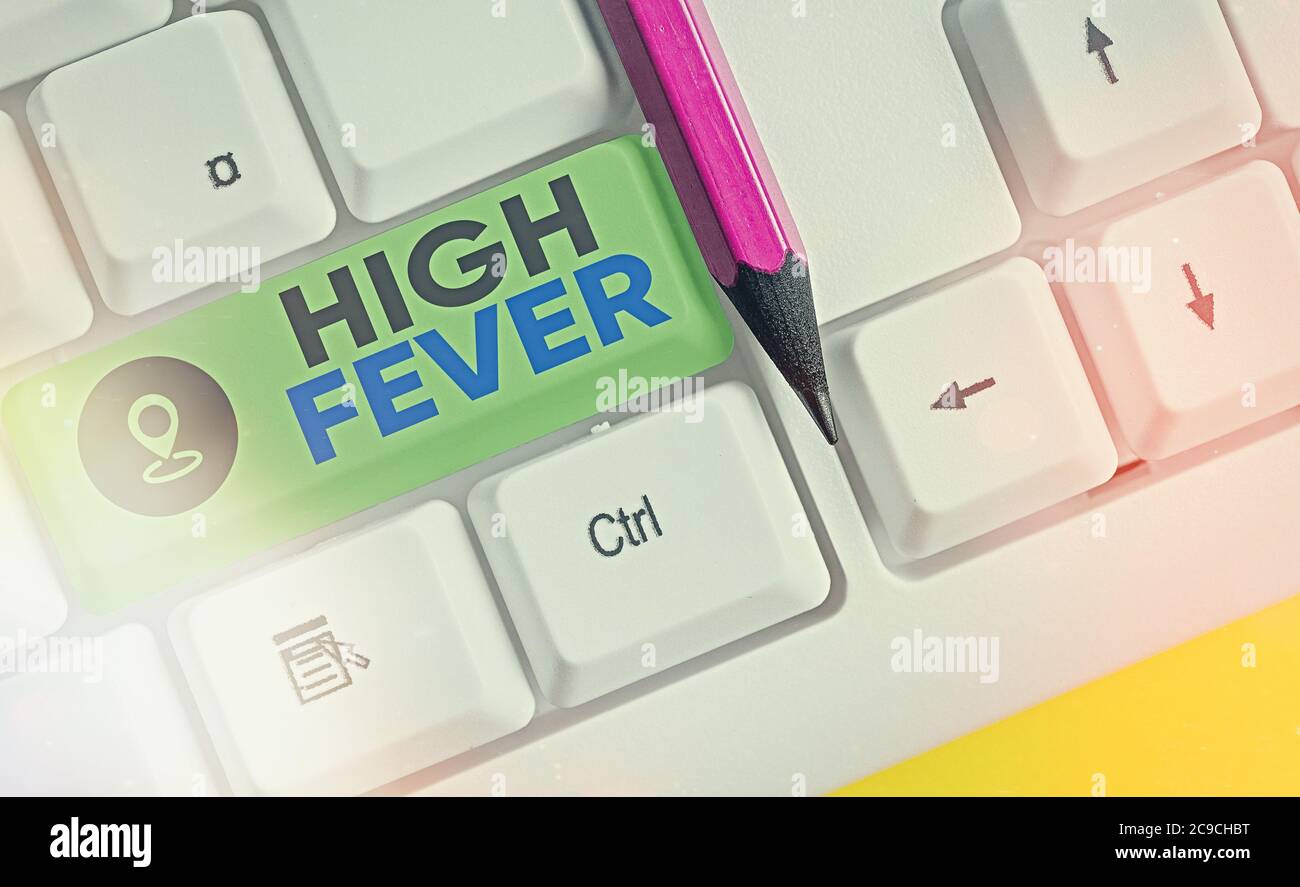 Handwriting text writing High Fever. Conceptual photo medical condition ...