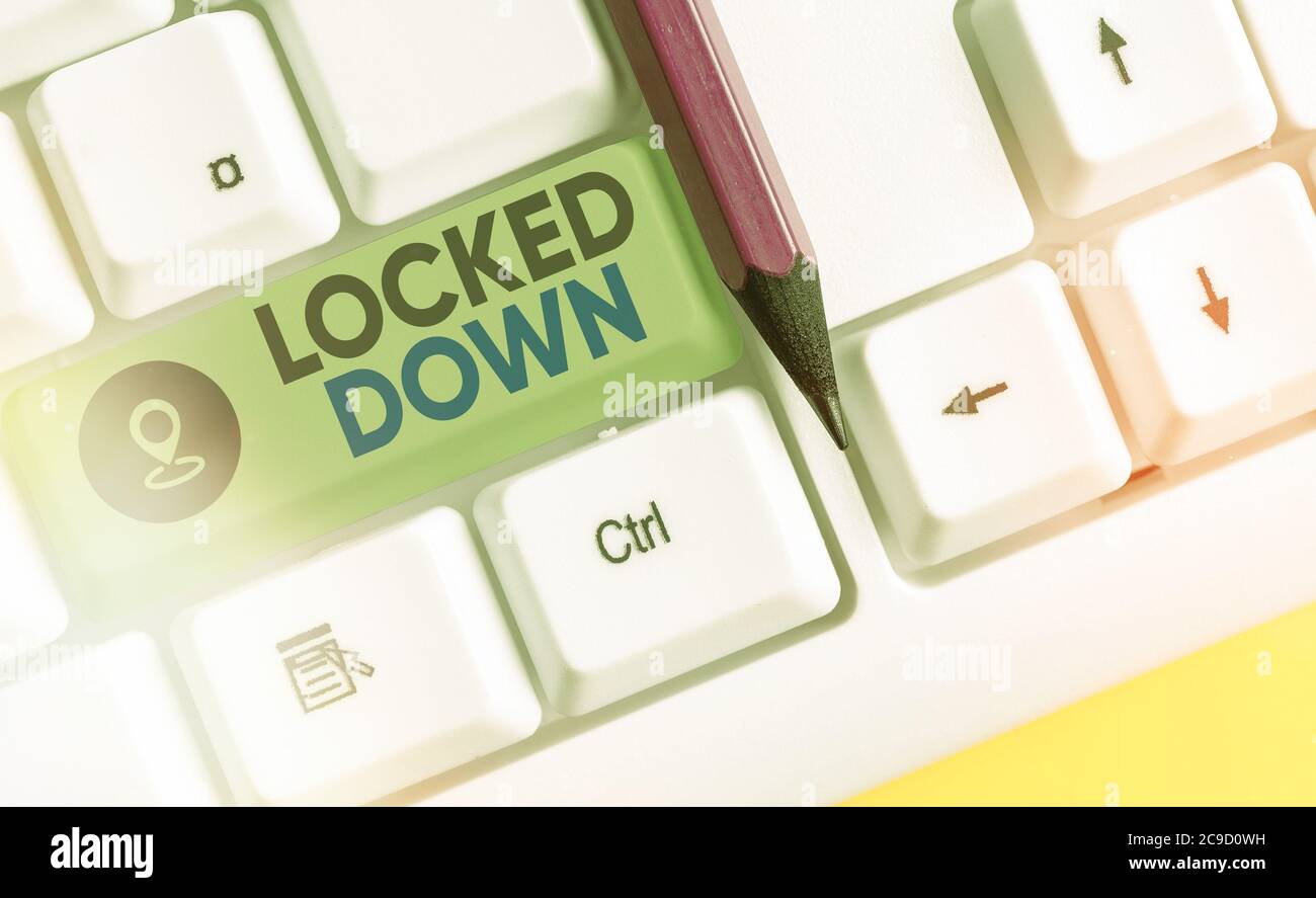 Handwriting text writing Locked Down. Conceptual photo emergency ...