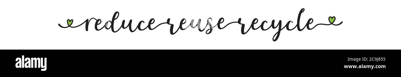 Handwritten quote Reduce Reuse Recycle as banner. Lettering for header, label, advertising ...