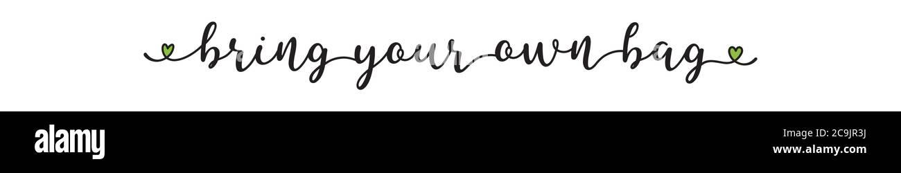 Handwritten quote Bring your own bag as banner. Lettering for header ...