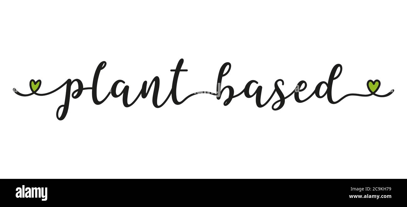 Hand sketched Plant Based quote as banner or logo. Lettering for header ...