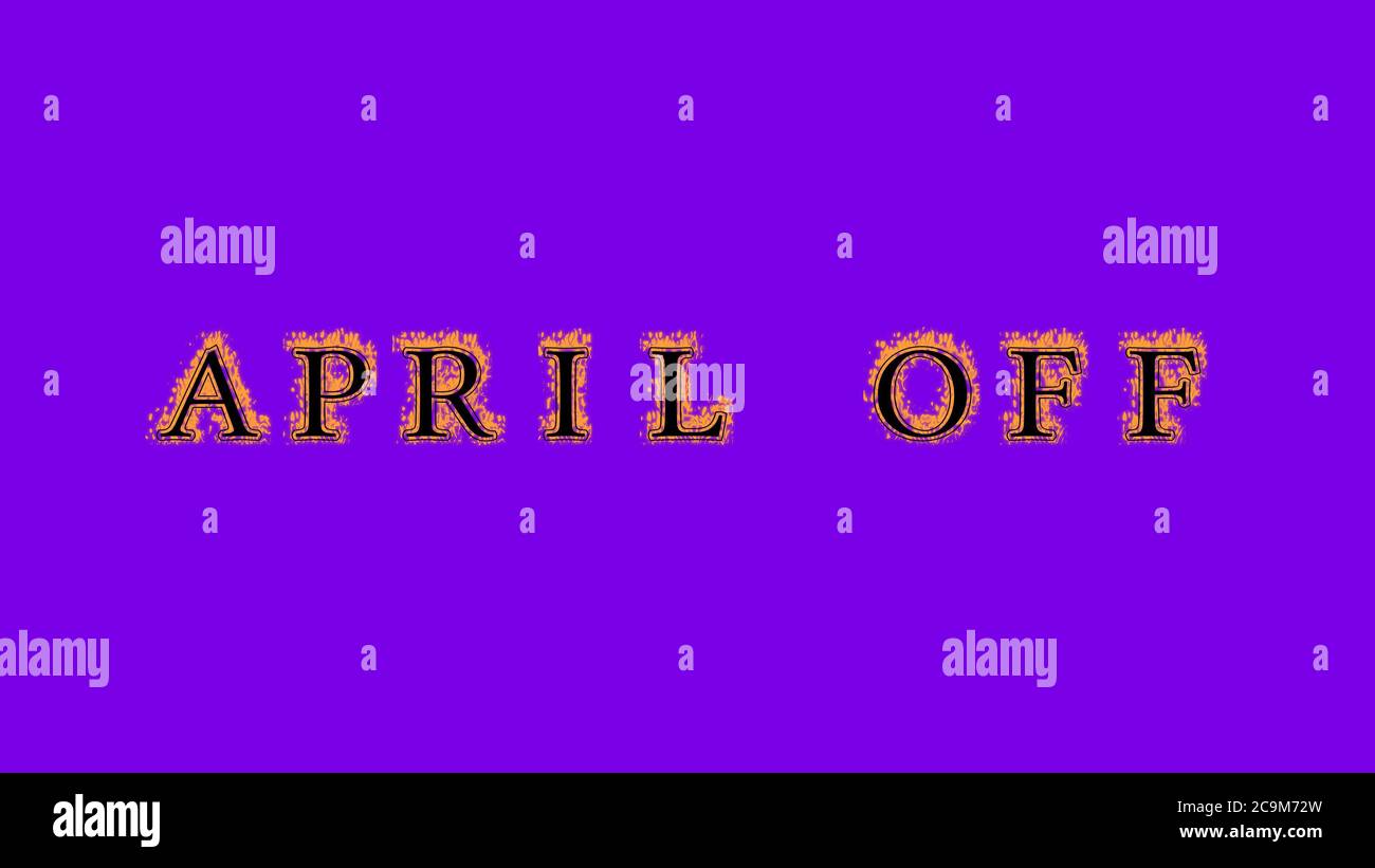April Off fire text effect violet background. animated text effect with ...