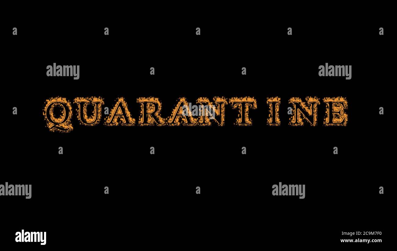 Quarantine fire text effect hi-res stock photography and images - Alamy