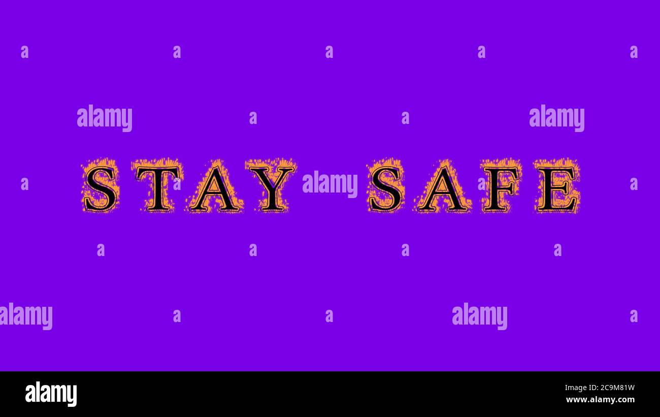 Stay Safe fire text effect violet background. animated text effect with ...