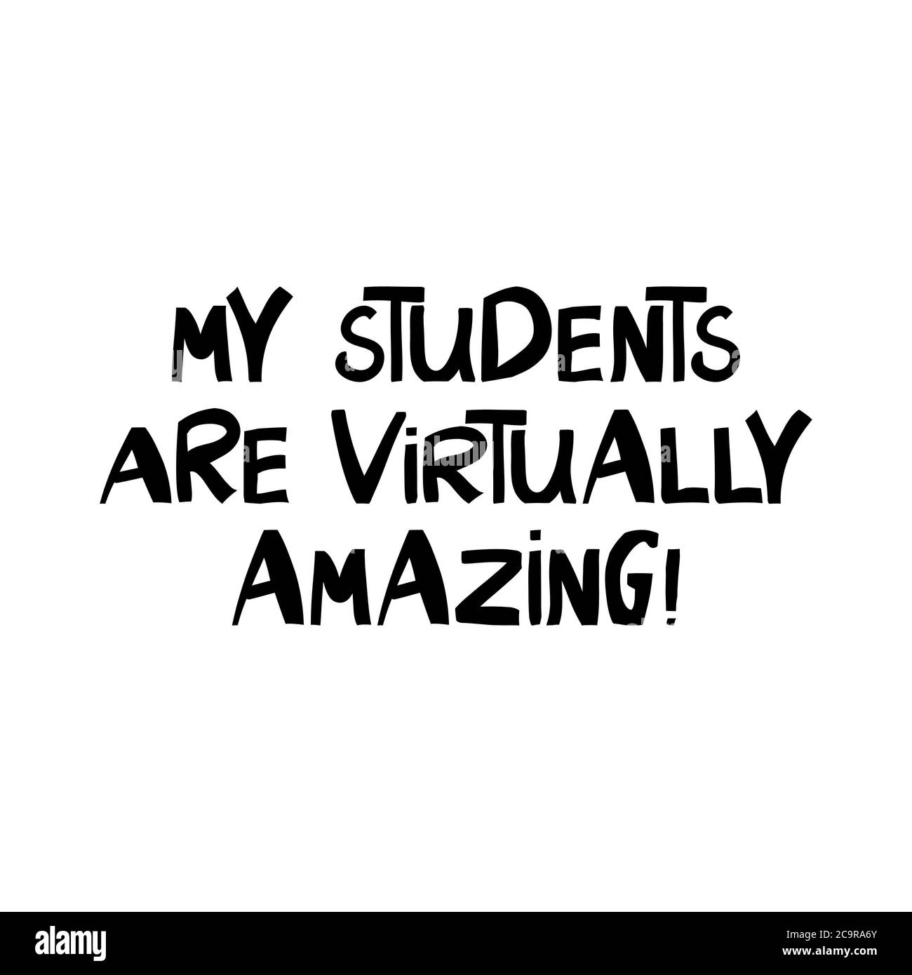 My students are virtually amazing. Education quote. Cute hand drawn ...