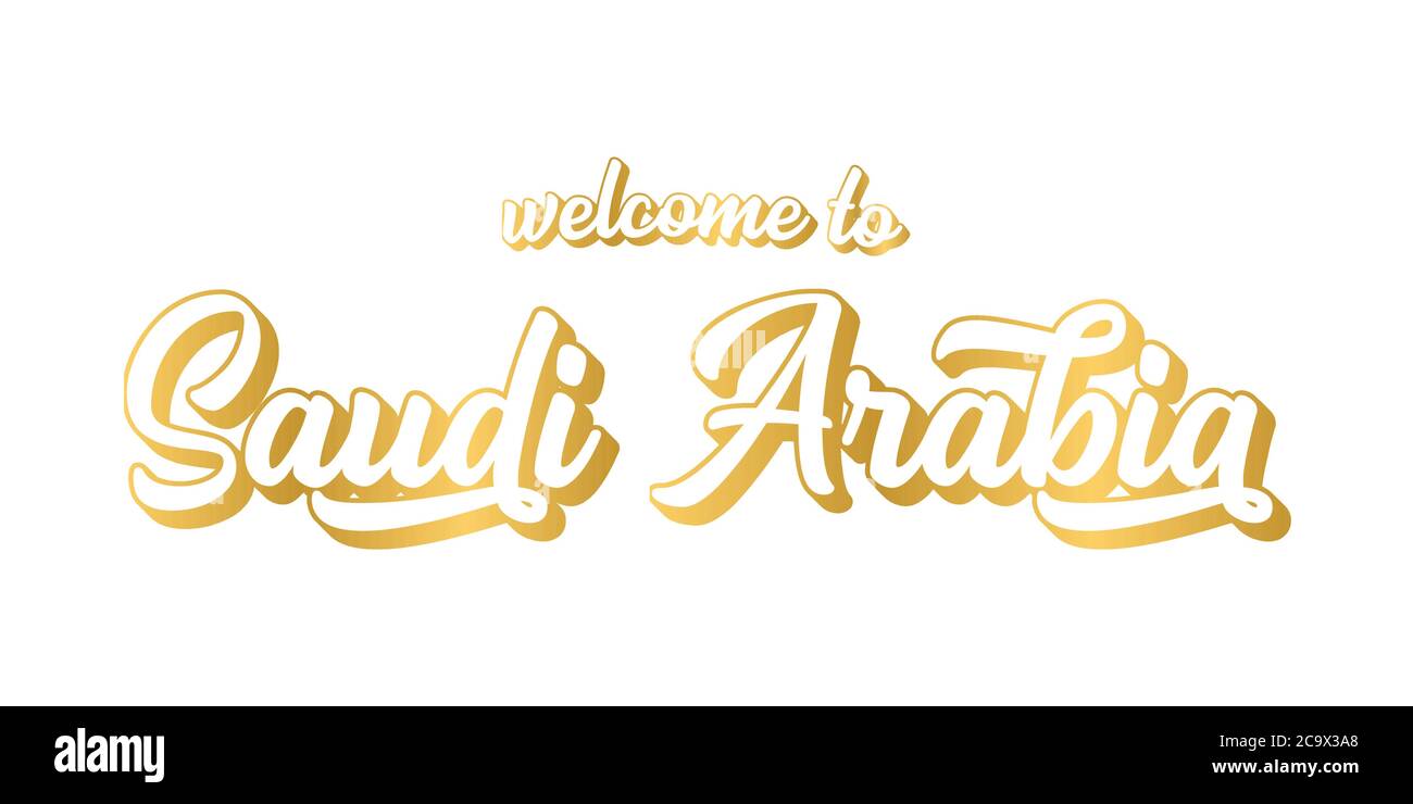 Hand sketched WELCOME TO SAUDI ARABIA as banner or logo in gold ...