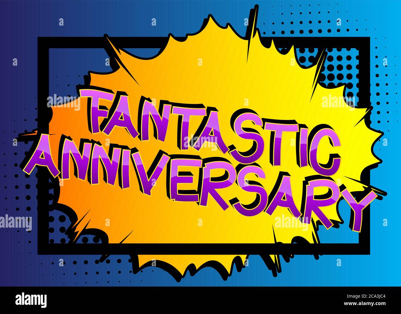 Fantastic Anniversary Comic book style cartoon words on abstract comics ...