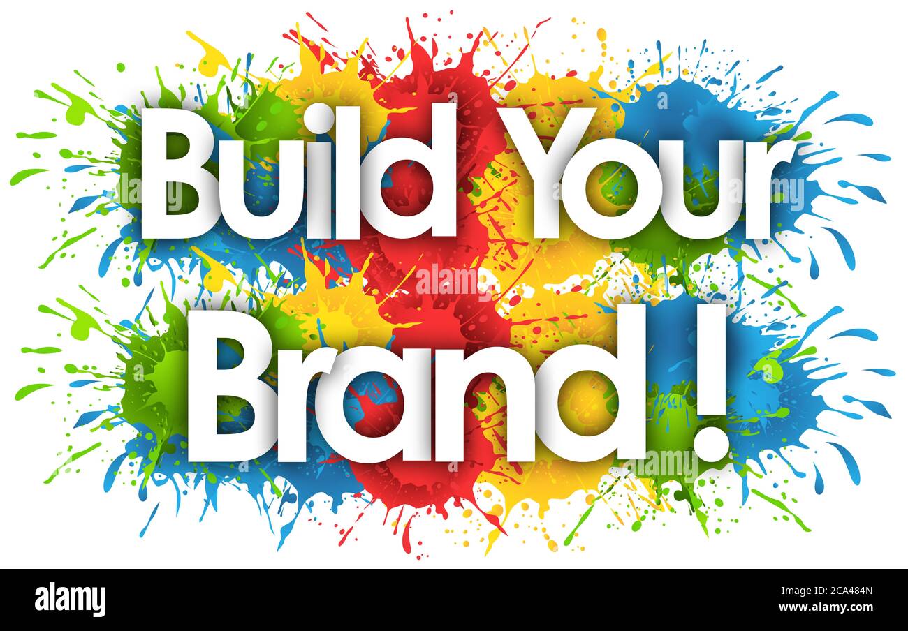 Build Your Brand in splash’s background Stock Photo - Alamy