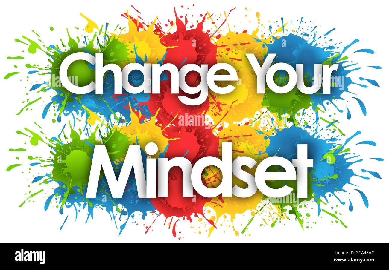 Change Your Mindset in splash’s background Stock Photo - Alamy