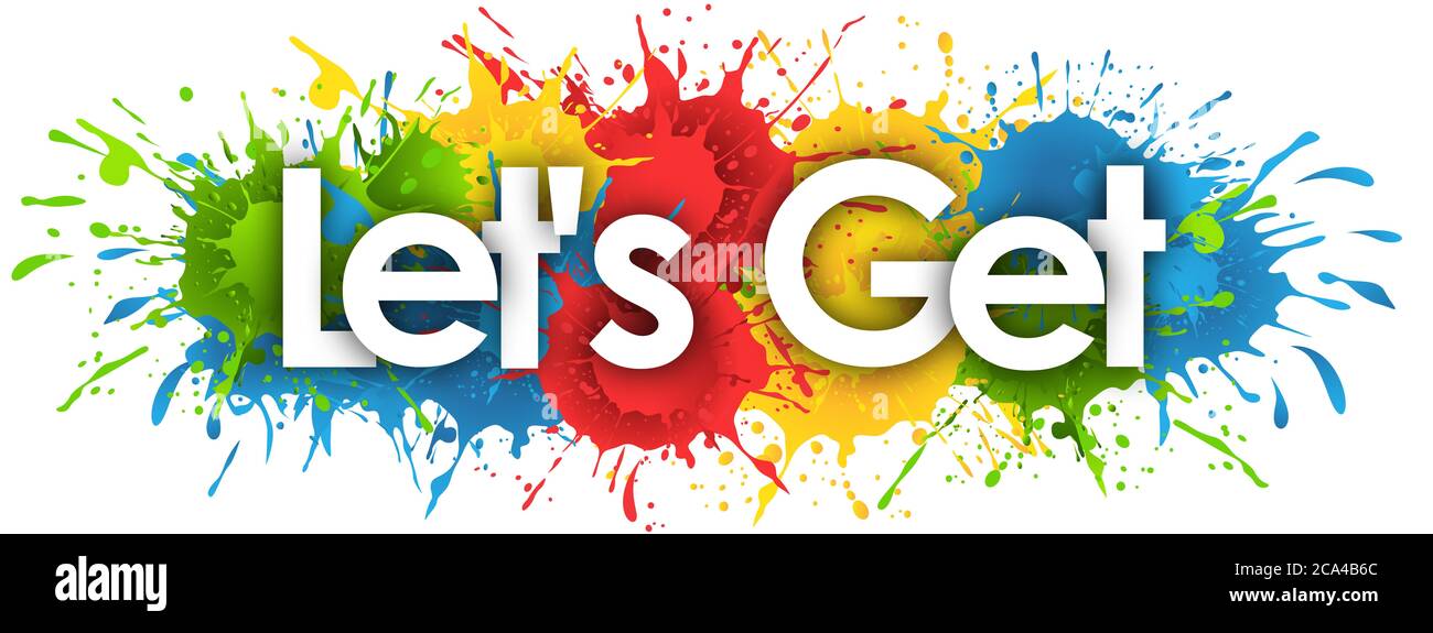 Let's GET in splash’s background Stock Photo - Alamy