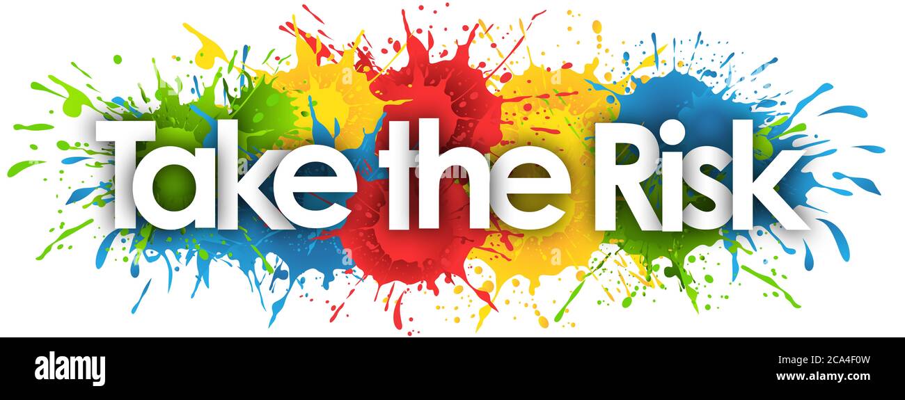 Take the Risk in splash’s background Stock Photo - Alamy