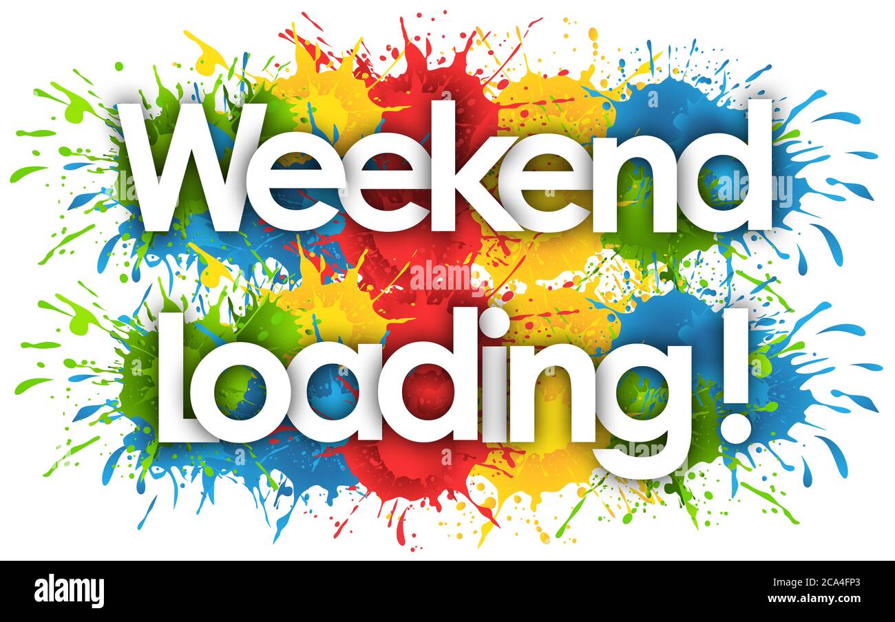 weekend loading in splash’s background Stock Photo - Alamy
