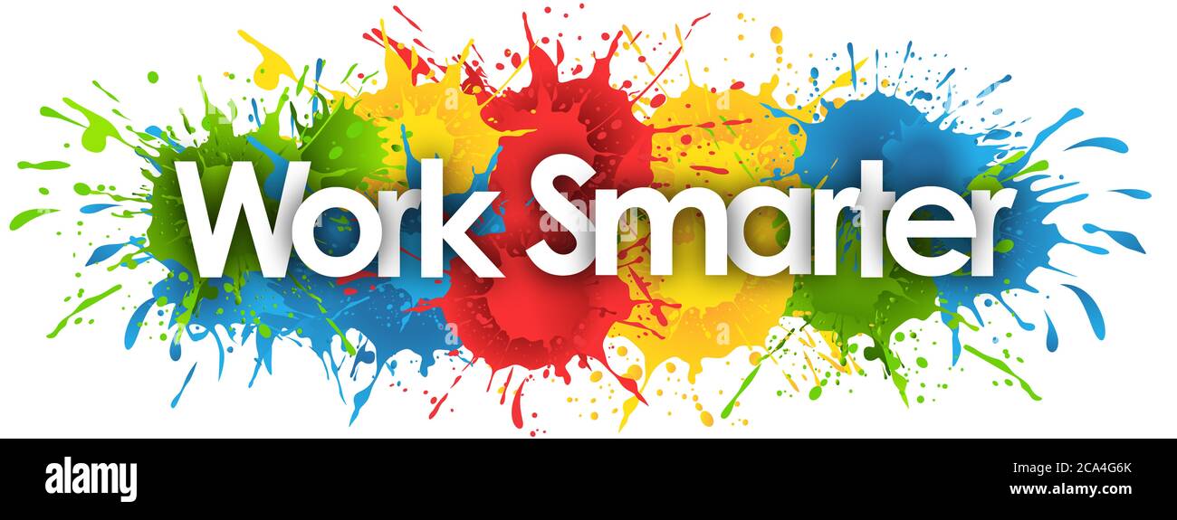Work Smarter in splash’s background Stock Photo - Alamy