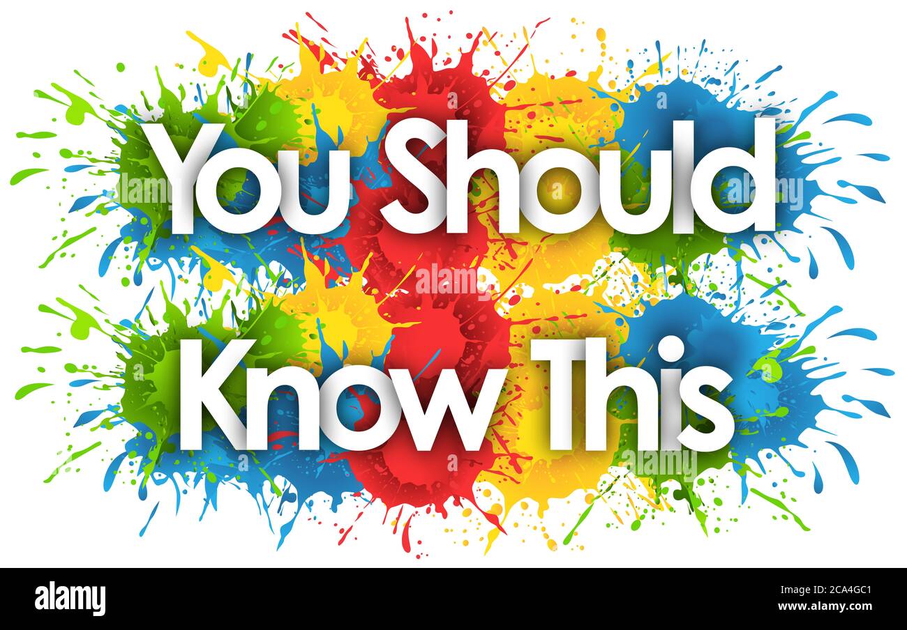 You Should Know This in splash’s background Stock Photo - Alamy