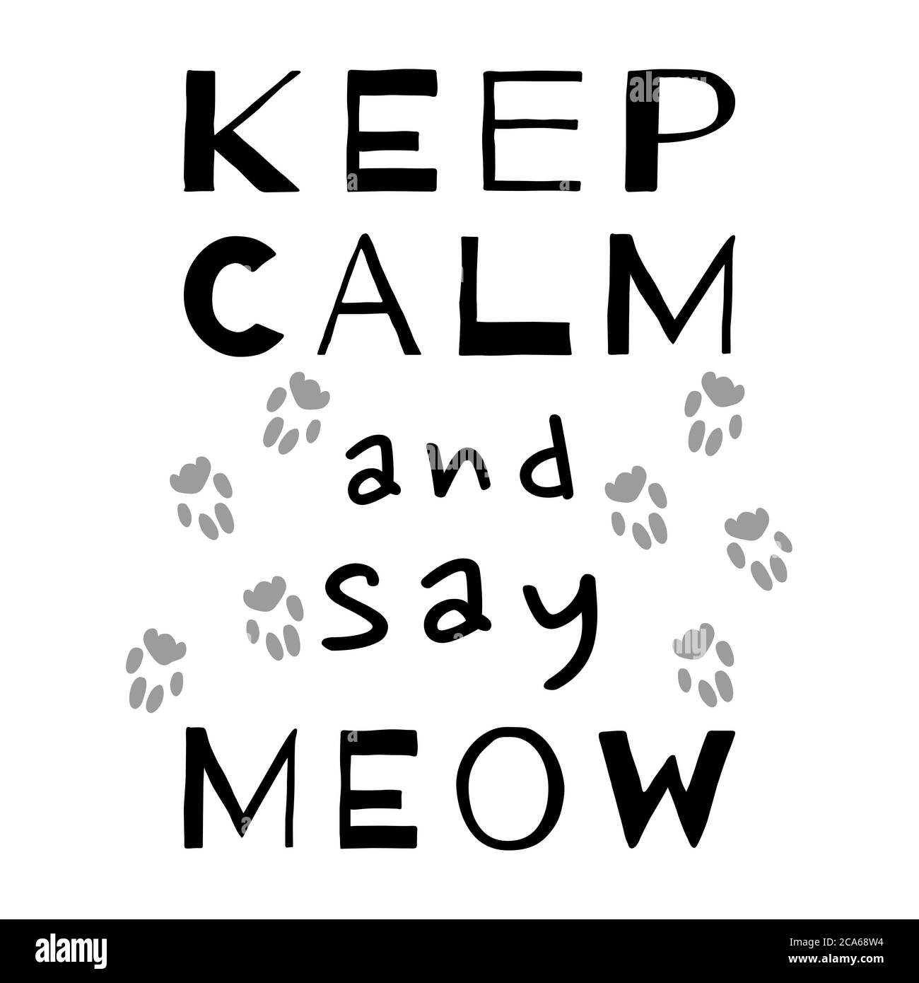 Keep Calm and say Meow. Cat calligraphy quote. Typography lettering ...