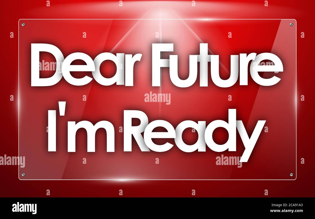 dear future I'm ready word in transparent glass shapes Stock Photo - Alamy