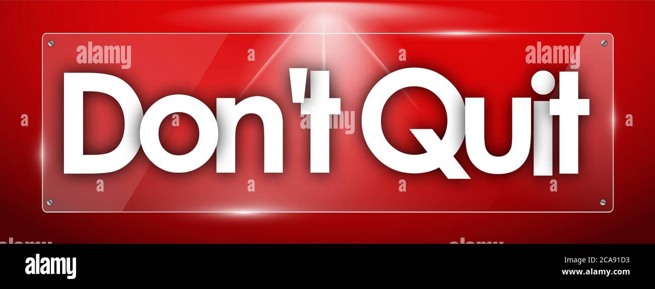 Don't Quit word in transparent glass shapes Stock Photo - Alamy