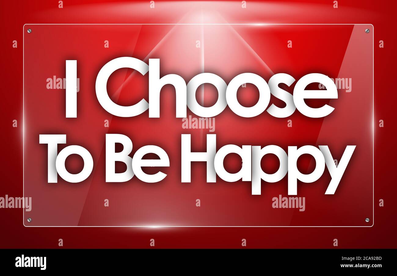 Choose To Be Happy word in transparent glass shapes Stock Photo - Alamy