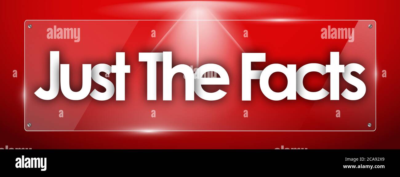 Just The Facts word in transparent glass shapes Stock Photo - Alamy