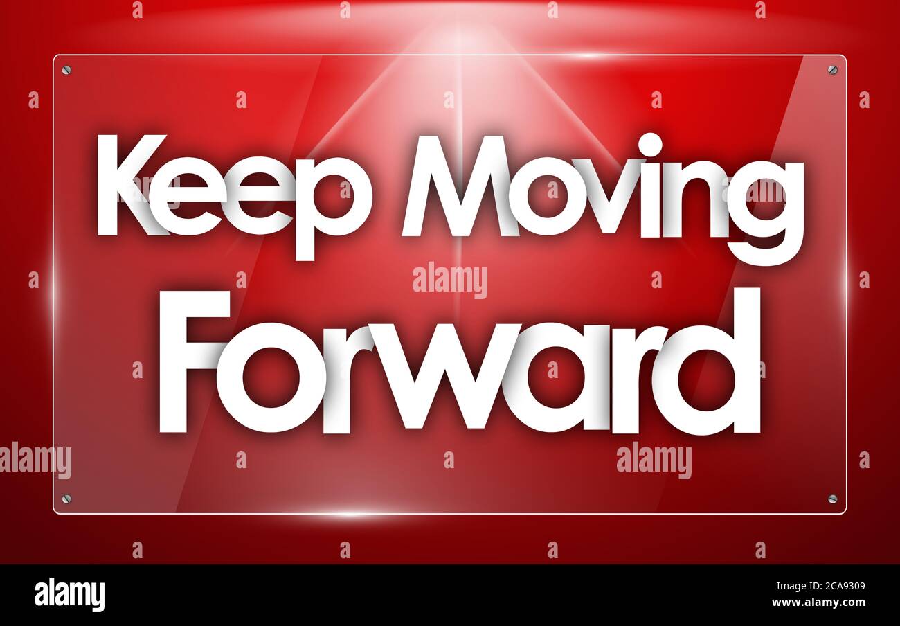Keep Moving Forward word in transparent glass shapes Stock Photo - Alamy