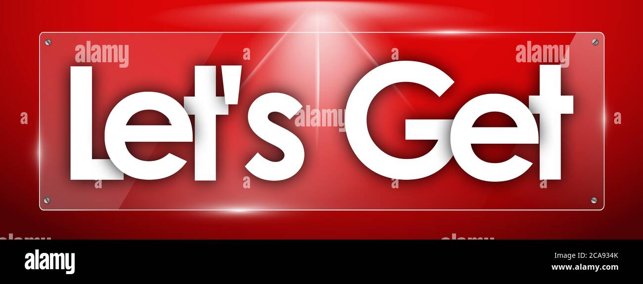 Let's Get word in transparent glass shapes Stock Photo - Alamy