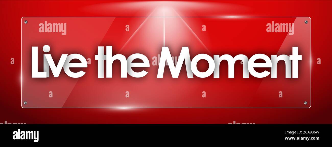 Live the moment word in transparent glass shapes Stock Photo - Alamy