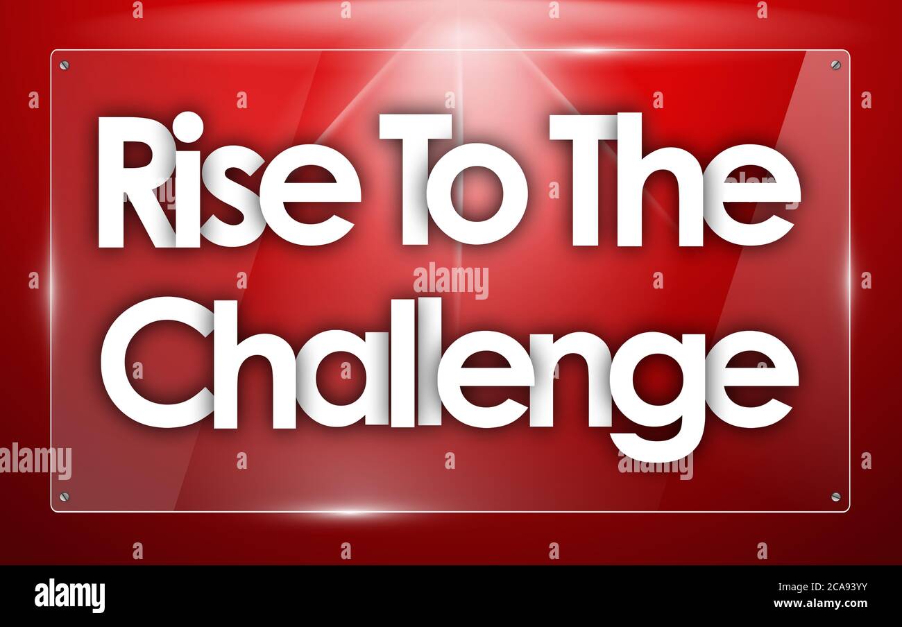 Rise To The Challenge word in transparent glass shapes Stock Photo - Alamy