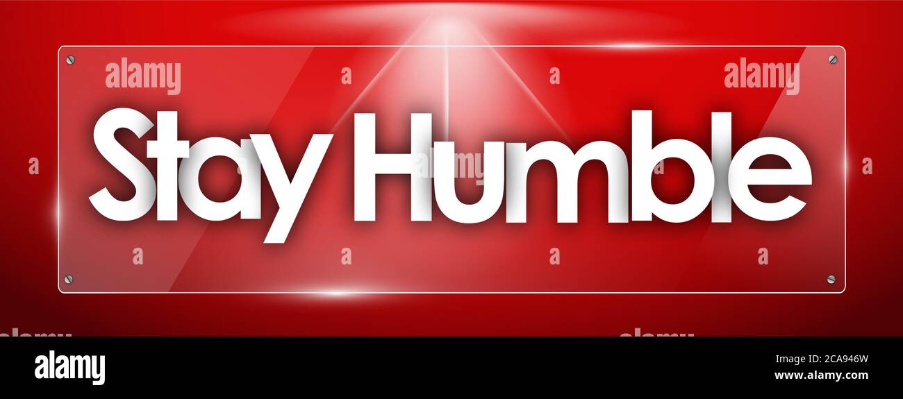 Stay Humble word in transparent glass shapes Stock Photo - Alamy