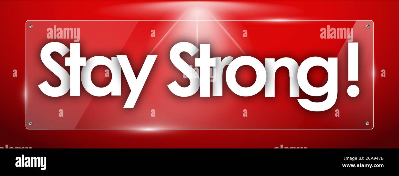 stay strong word in transparent glass shapes Stock Photo - Alamy