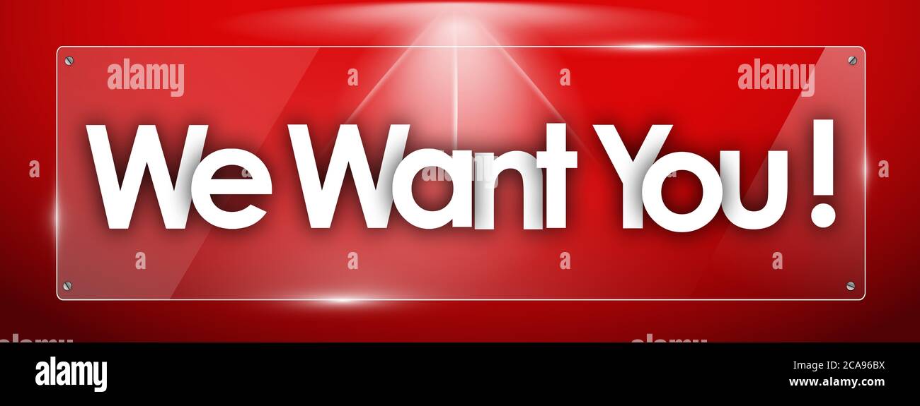 We Want You word in transparent glass shapes Stock Photo - Alamy