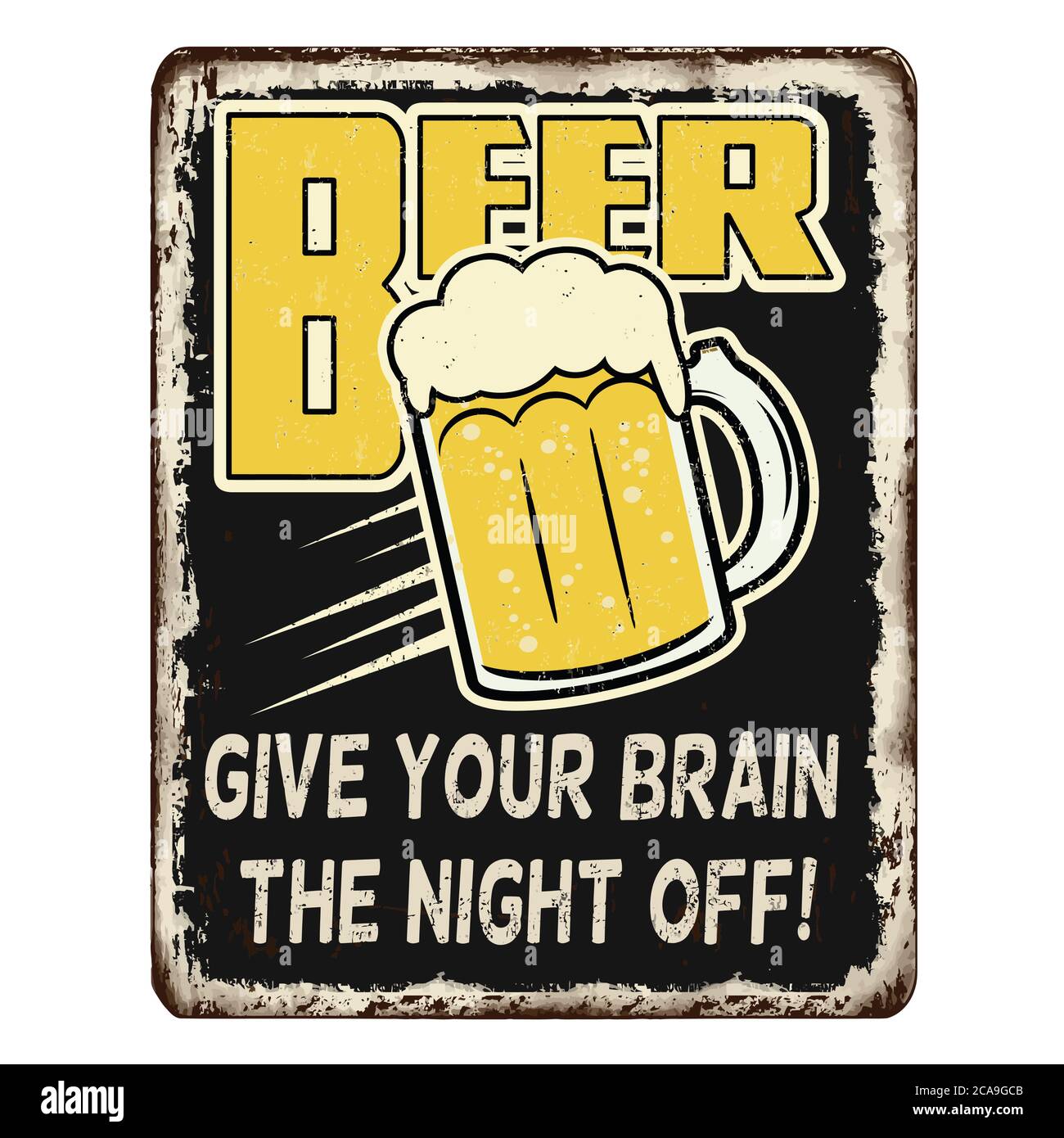 Beer, give your brain the night off vintage rusty metal sign on a white ...