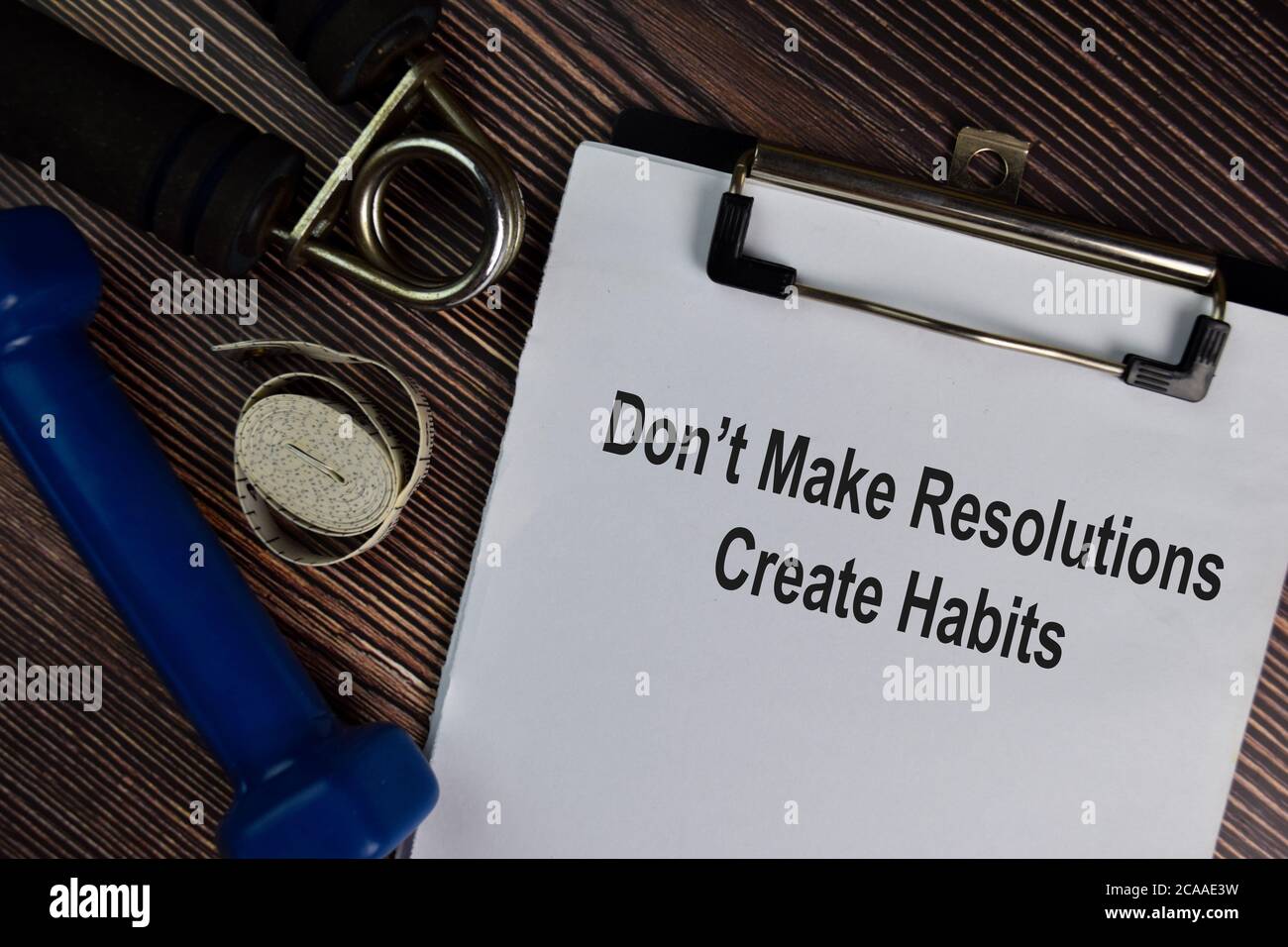 Don't Make Resolutions Create Habits write on paperwork isolated on ...