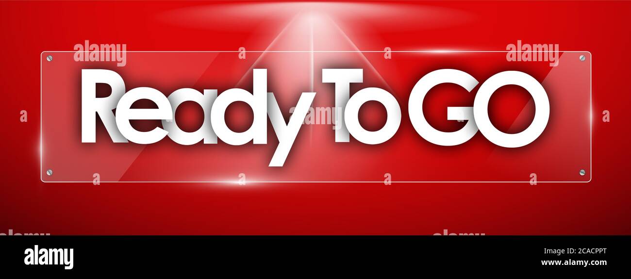 Ready To GO word in transparent glass shapes Stock Photo - Alamy