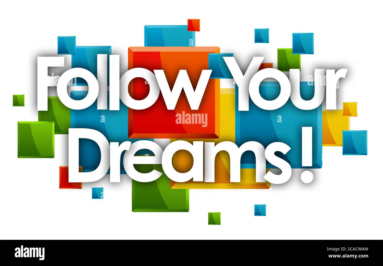 Follow your dreams hi-res stock photography and images - Alamy