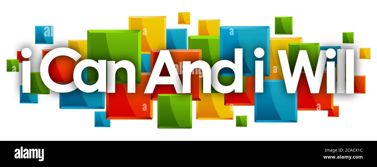 i Can and i Will word in colored rectangles background Stock Photo - Alamy