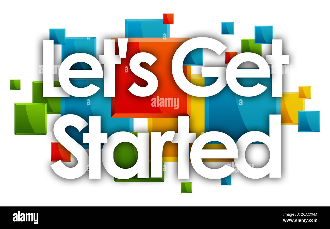 Lets get started hi-res stock photography and images - Alamy