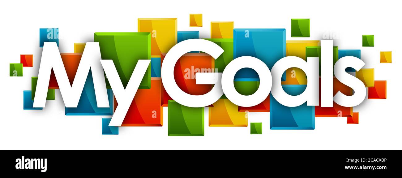 My Goals word in colored rectangles background Stock Photo - Alamy