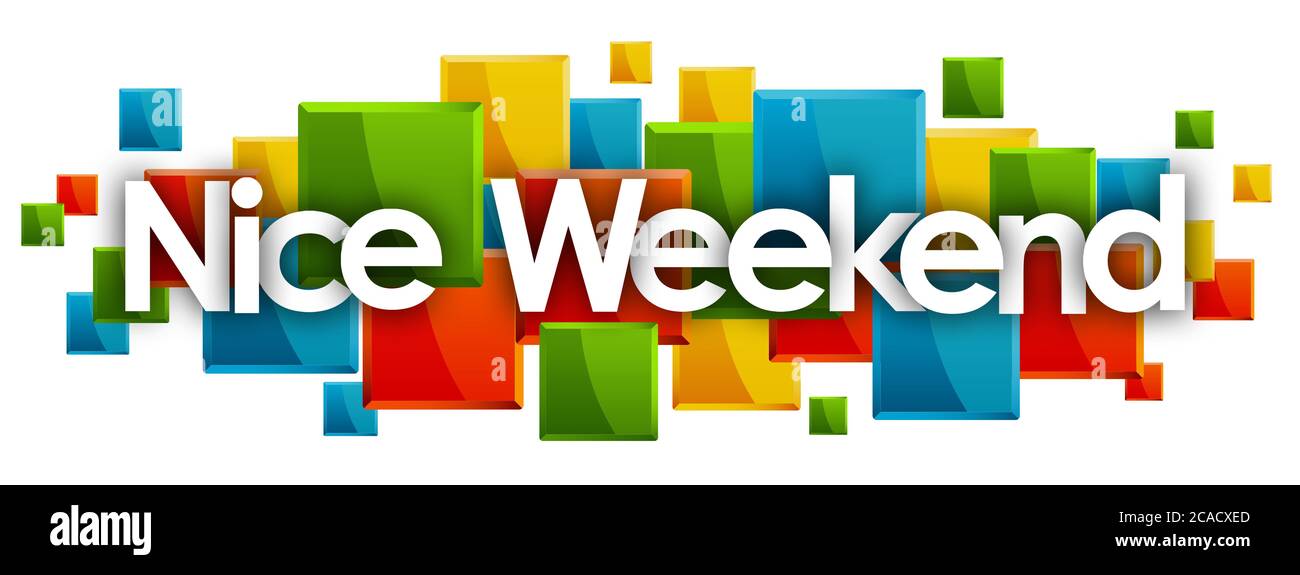 Have a nice weekend hi-res stock photography and images - Alamy