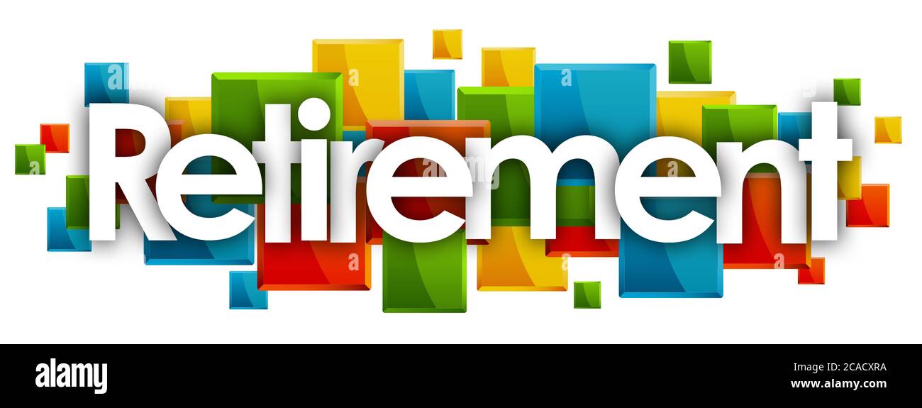 Retirement word in colored rectangles background Stock Photo - Alamy