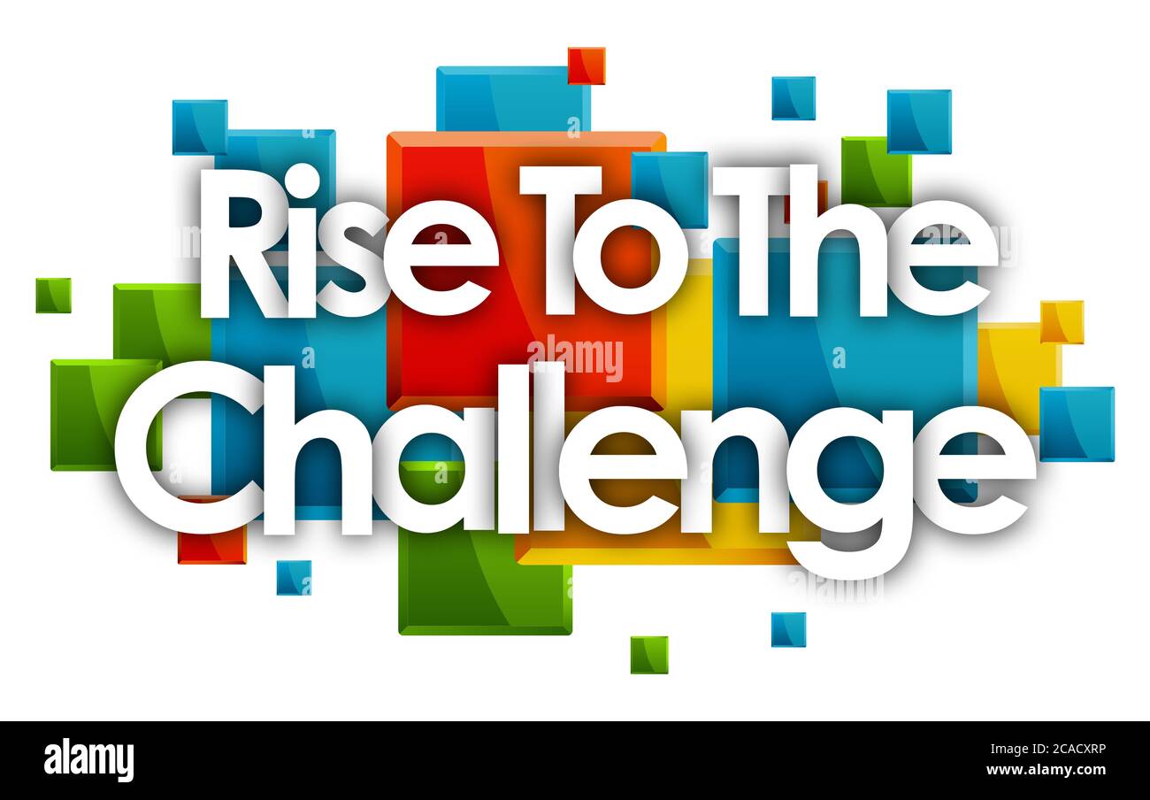 Rise To The Challenge word in colored rectangles background Stock Photo ...