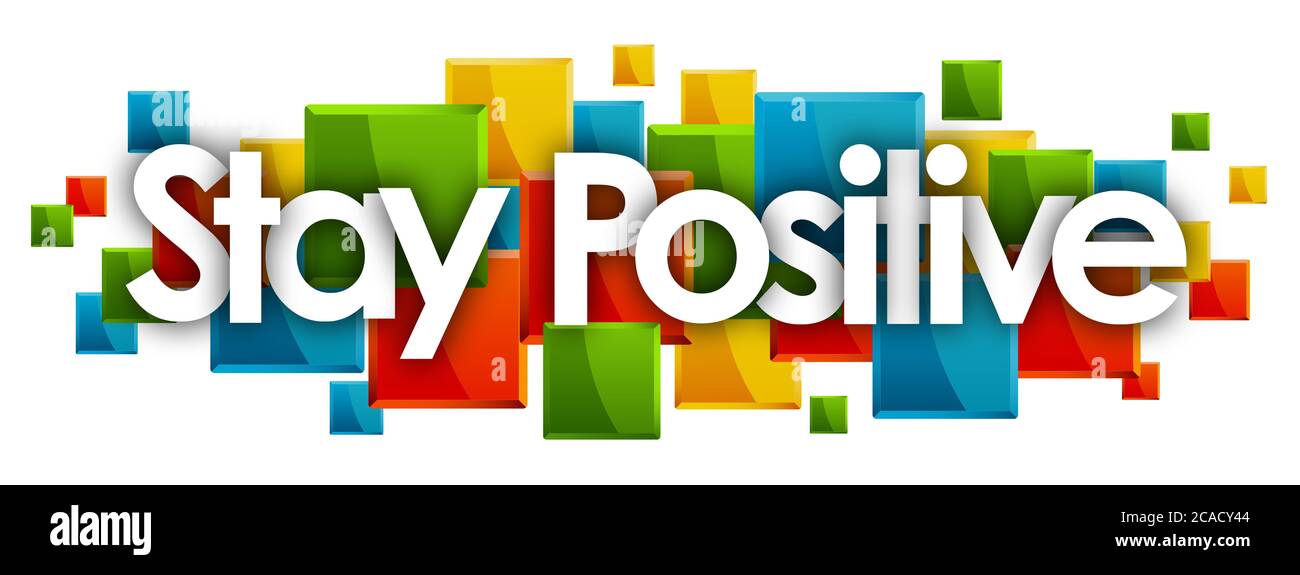 Stay positive hi-res stock photography and images - Alamy