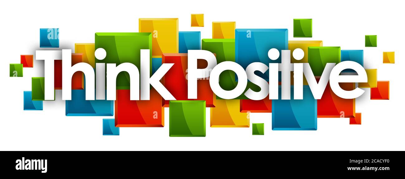 Think Positive word in colored rectangles background Stock Photo - Alamy