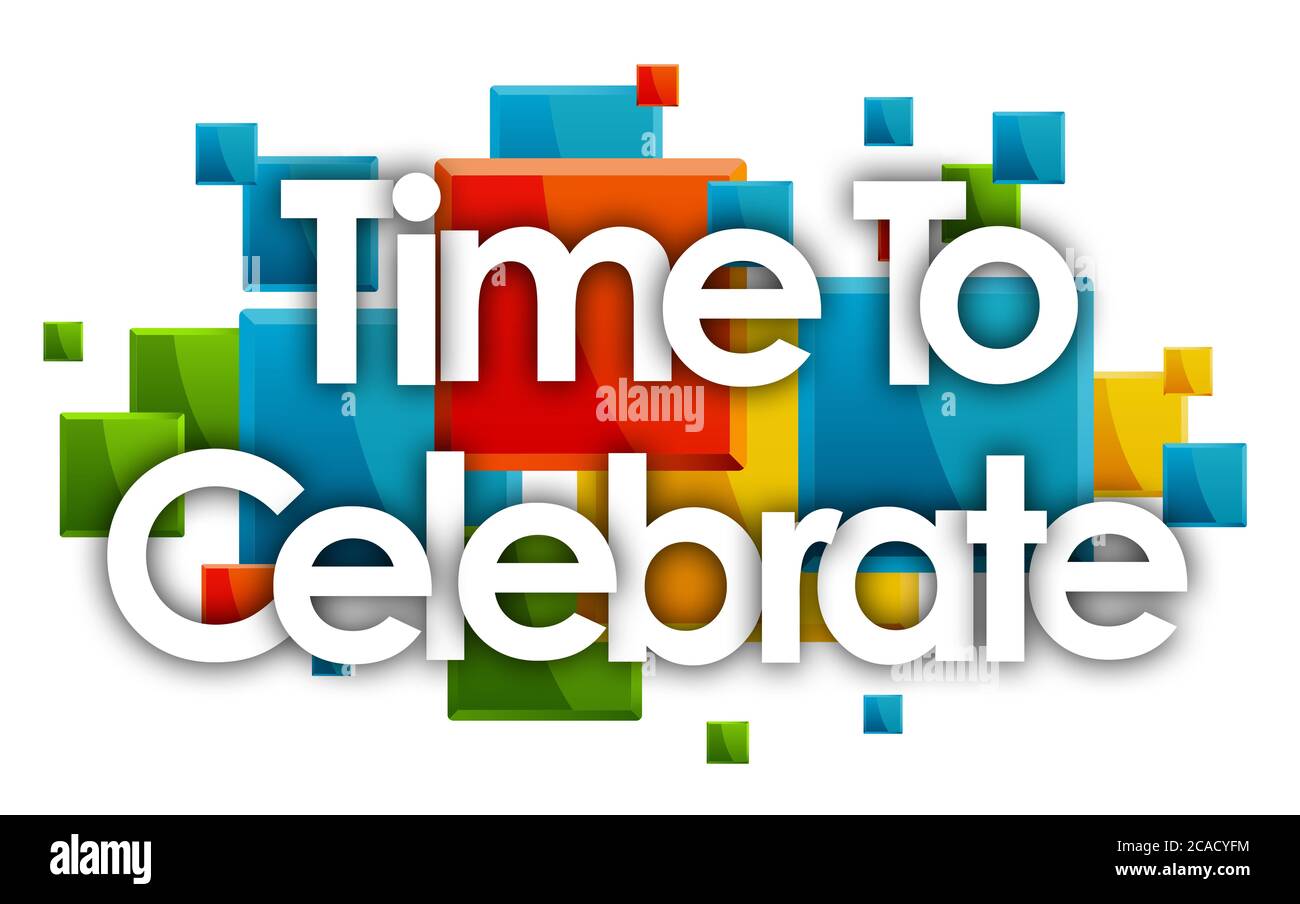 time to celebrate word in colored rectangles background Stock Photo - Alamy