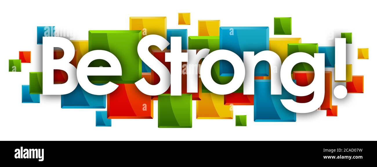Be Stronger word in colored rectangles background Stock Photo - Alamy