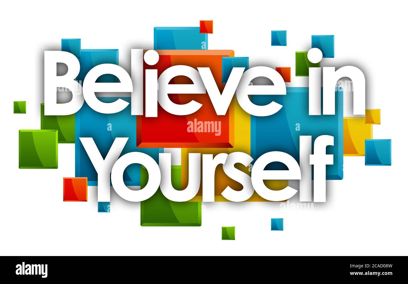 Believe in Yourself word in colored rectangles background Stock Photo ...