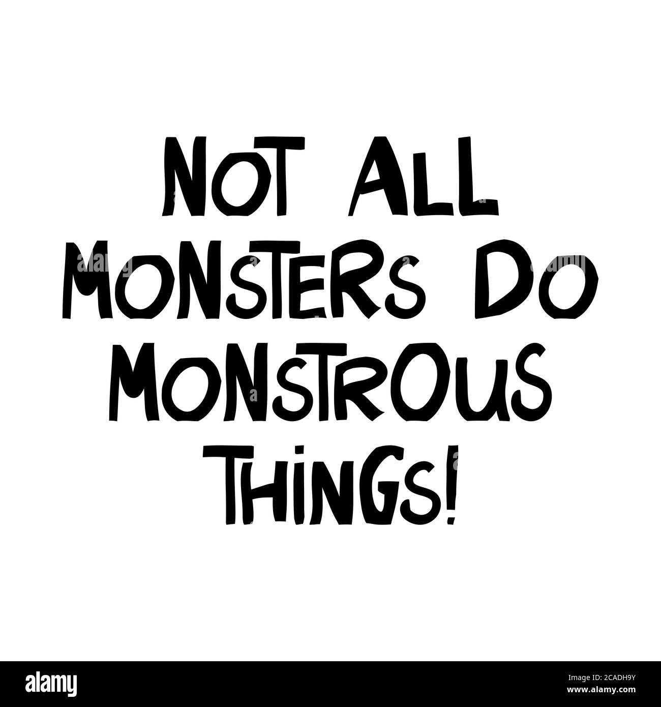 Not all monsters do monstrous things. Halloween quote. Cute hand drawn ...