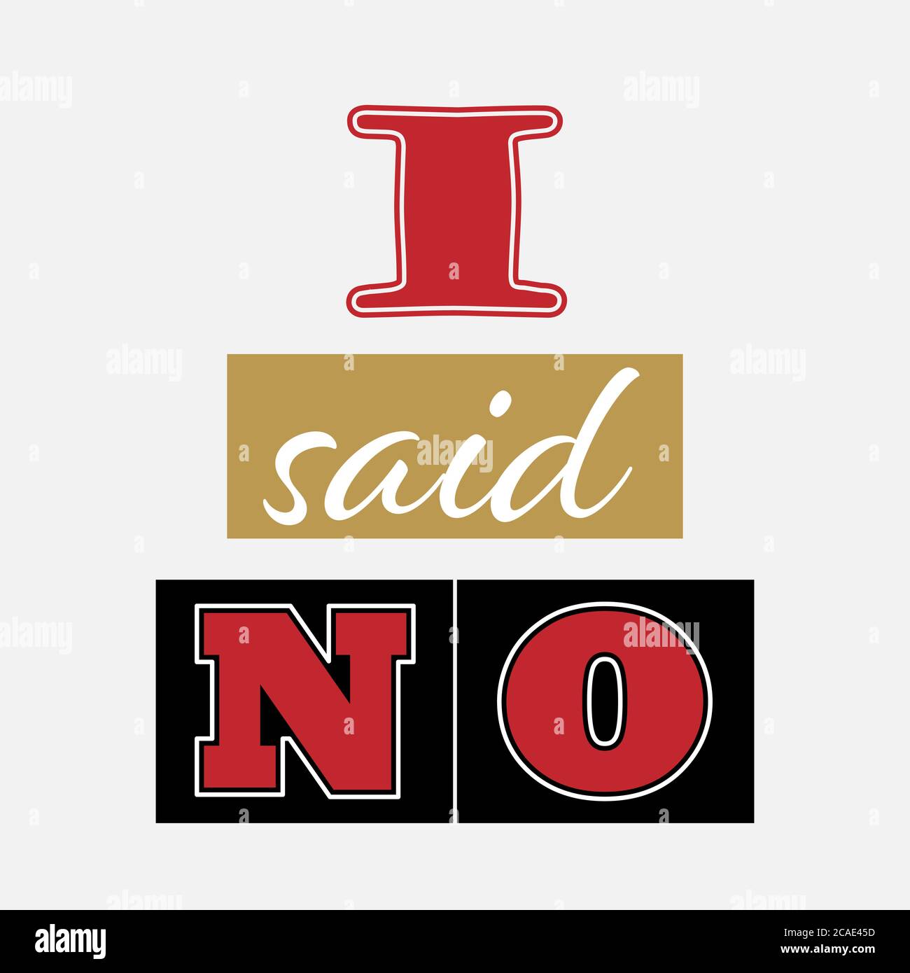 I said NO. Creative lettering for design and creative design. Vector ...