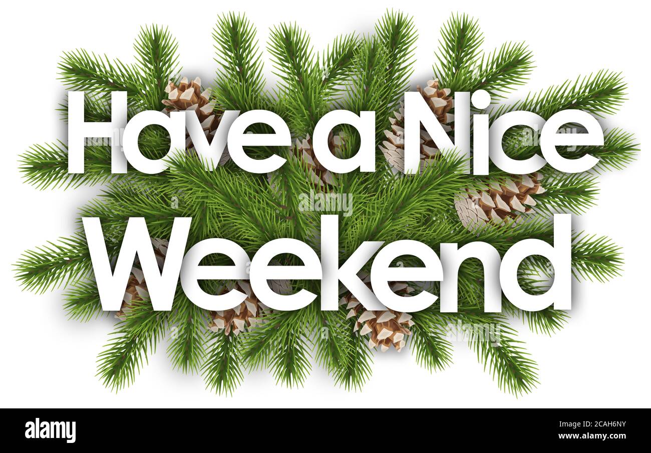 Have a nice weekend hi-res stock photography and images - Alamy